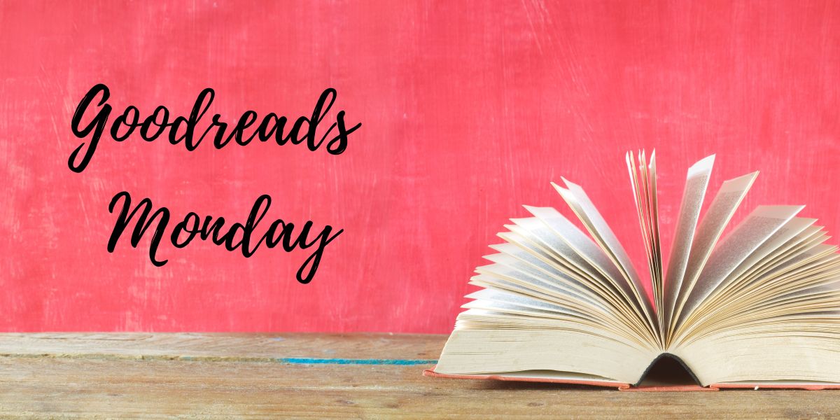 Goodreads Monday: 17/6/2024 – Lady Book Dragon